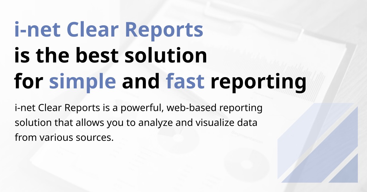 i-net Clear Reports - Simple & Fast Web-Based Reporting Solution